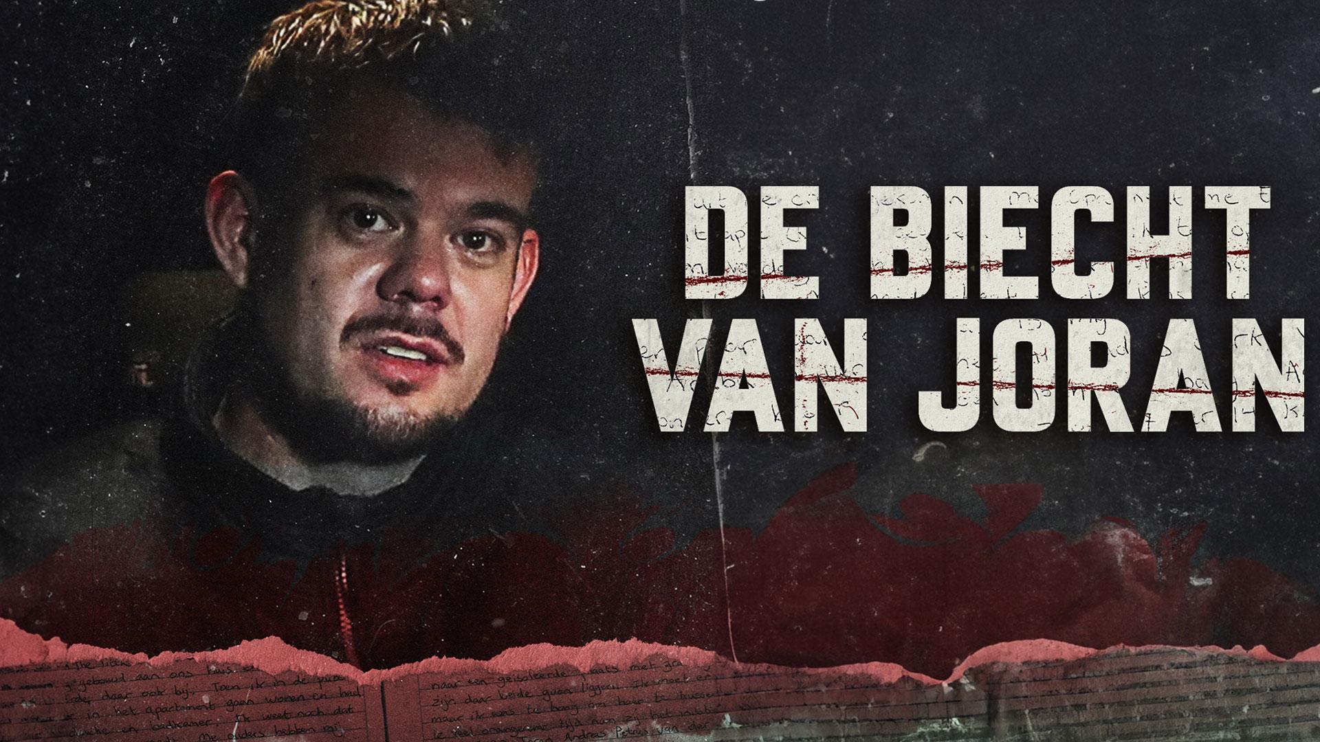 De Biecht van Joran: onthullende docu over Joran van der Sloot